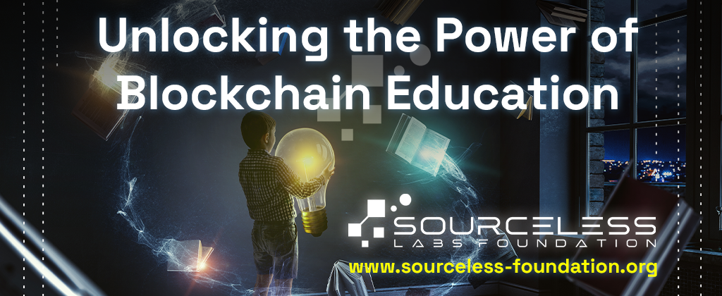 Unlocking the Power of Blockchain Education | by SourceLess Labs Foundation | Medium