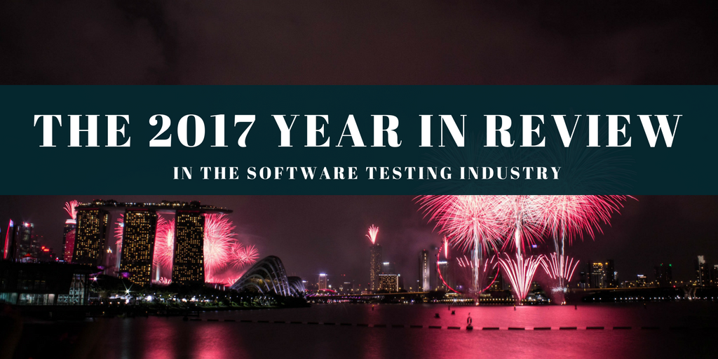 2017 Year In Review. 2017 Software Testing Trends | by Lauren Mueller ...