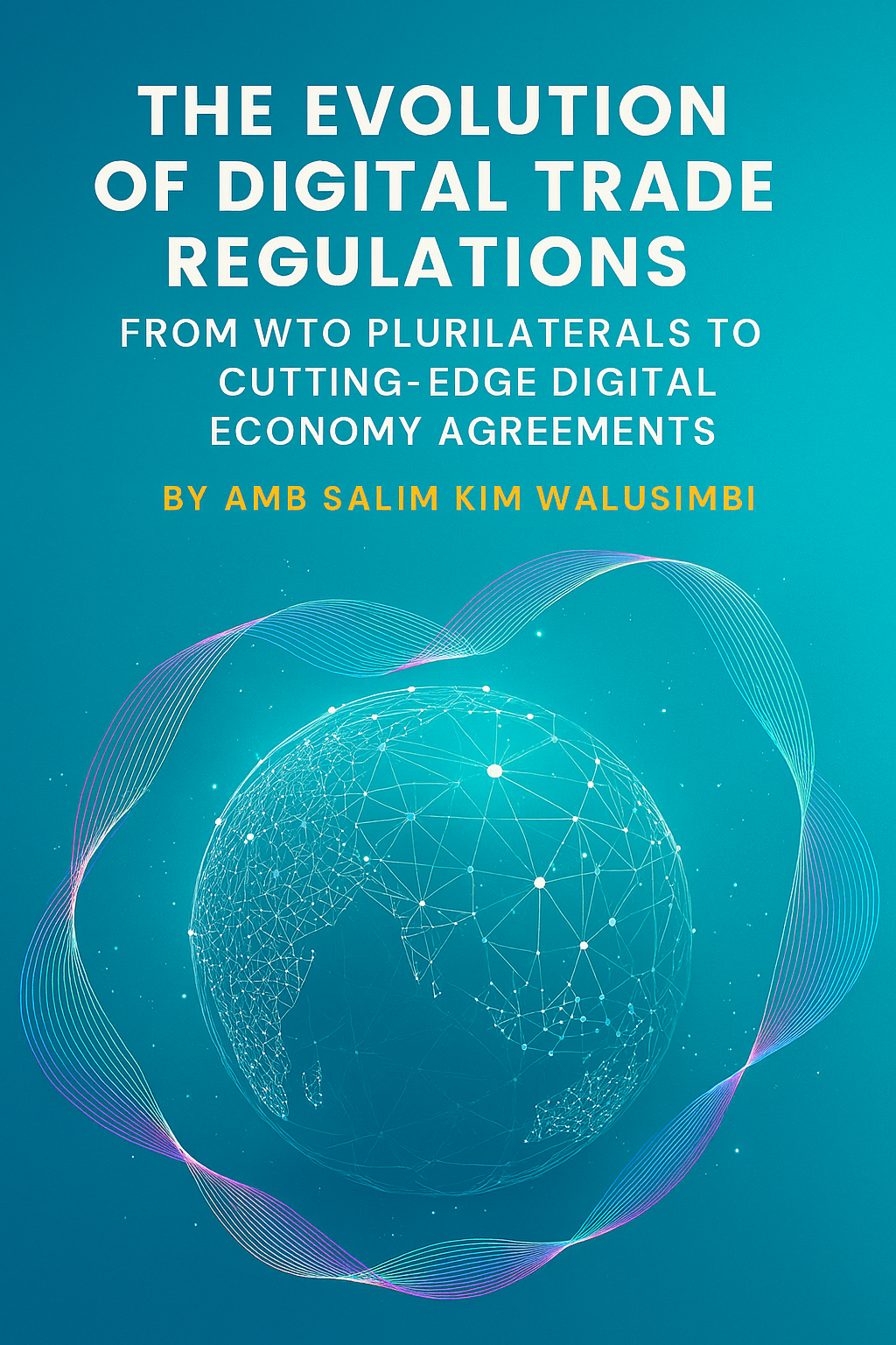 The Evolution of Digital Trade Regulations: From WTO Plurilaterals to ...