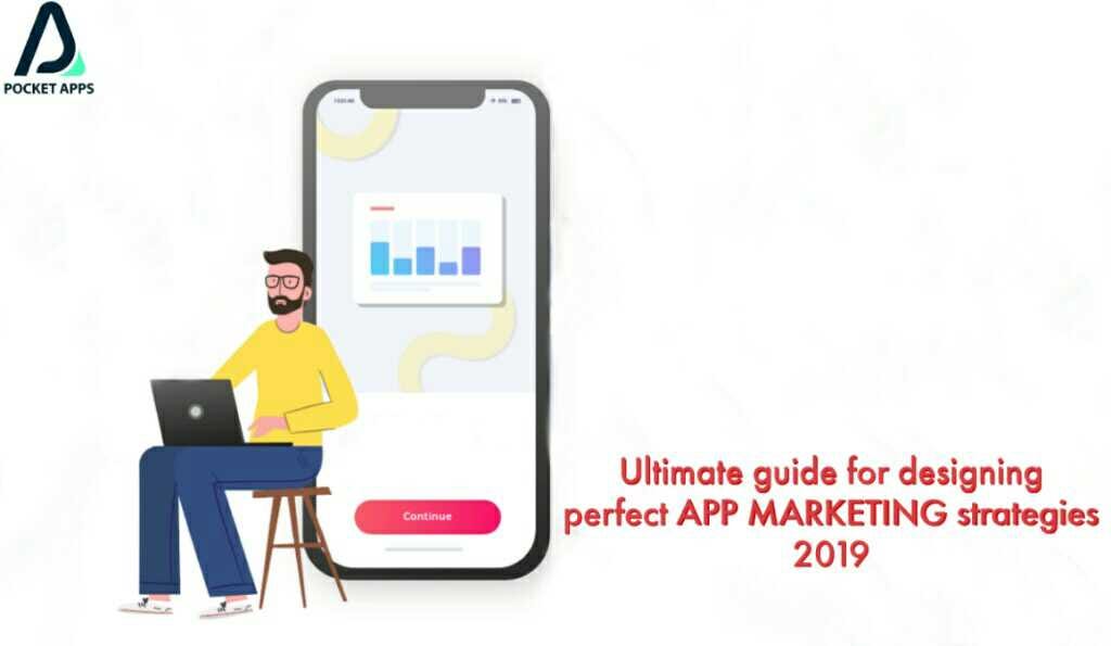 Ultimate Guide For Designing Perfect App Marketing Strategies 2019 | by ...
