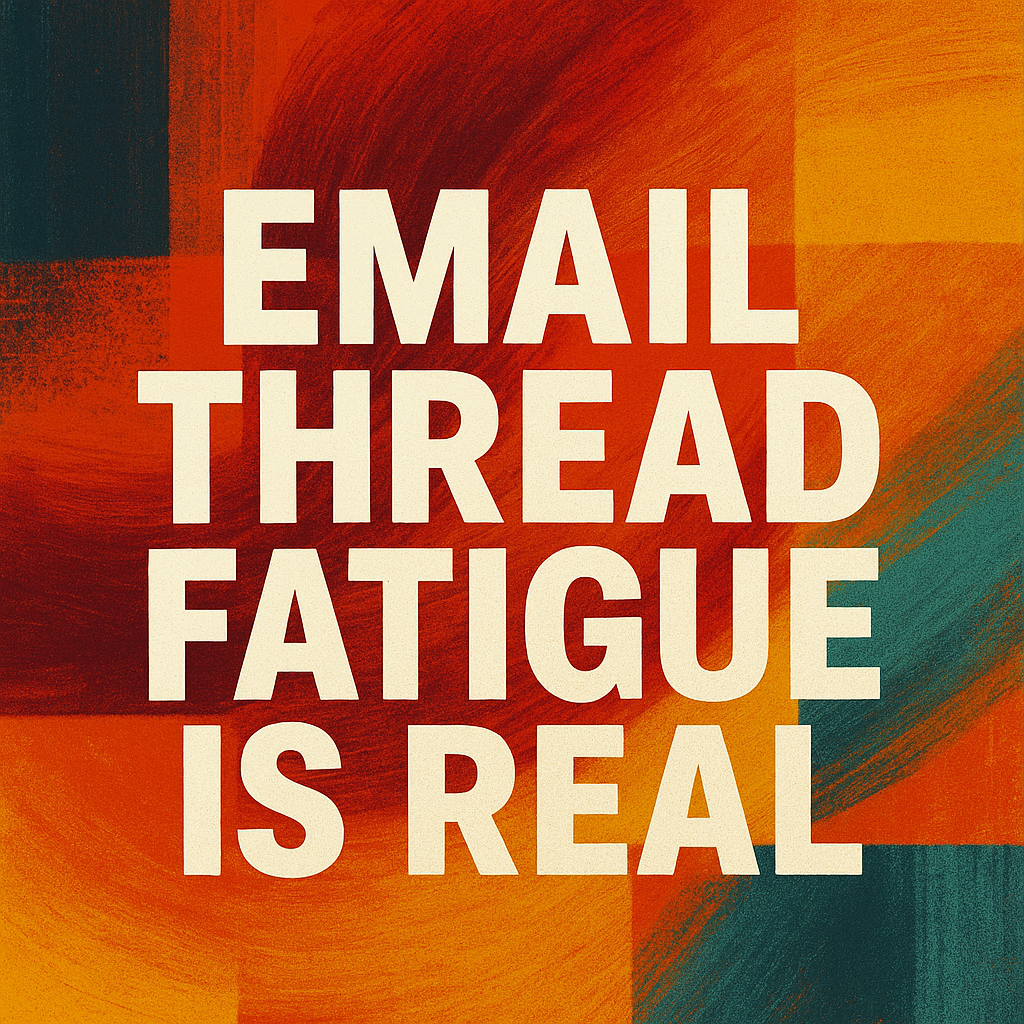 Email Thread Fatigue Is Real. Email thread fatigue is not anecdotal ...