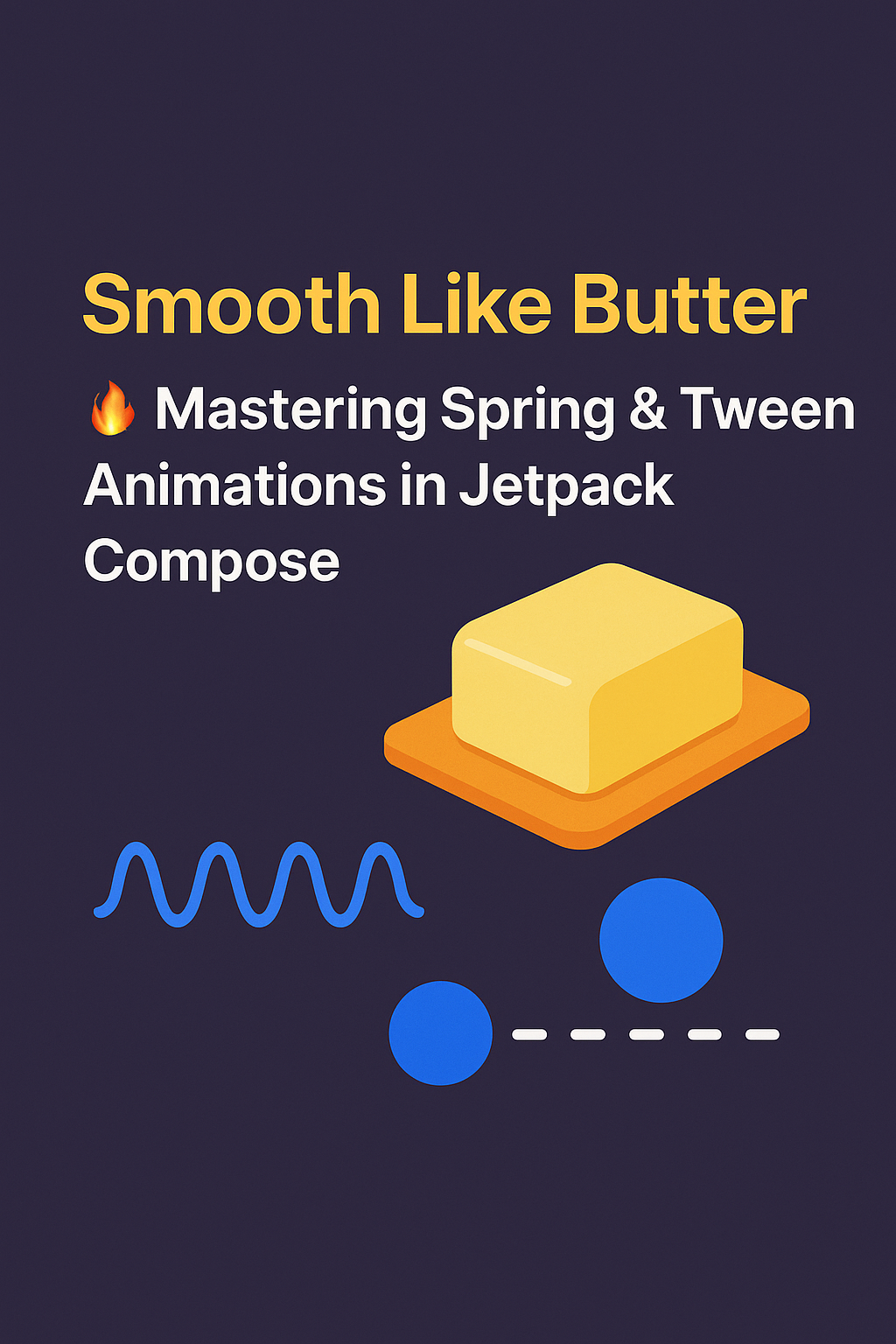 Smooth Like Butter: Mastering Spring & Tween Animations in Jetpack Compose | Medium