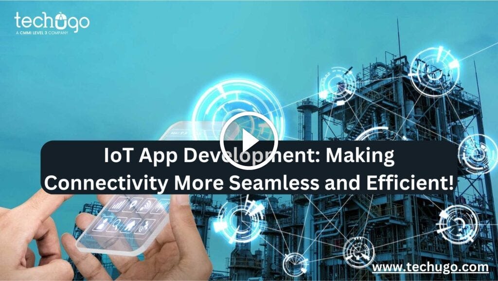 IOT App Development: Making Connectivity More Seamless and Efficient ...