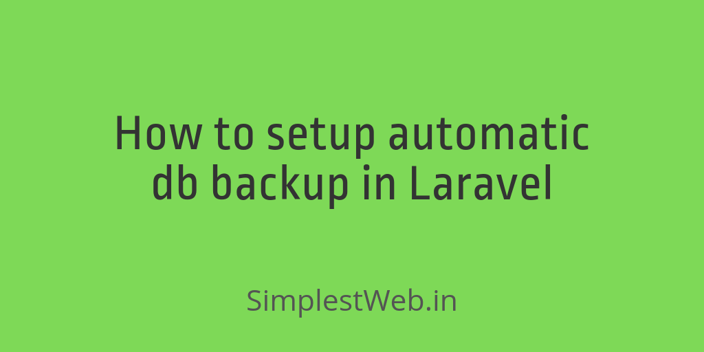 How to setup automatic db backup in Laravel | by Adi | Medium