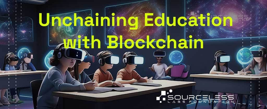 Unchaining Education with Blockchain | by SourceLess Labs Foundation | Coinmonks | Jun, 2024 ...