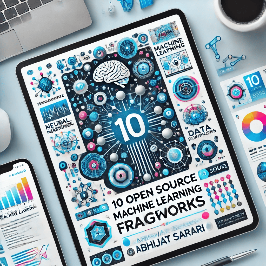 10 Undiscovered & Open Source Machine Learning Frameworks | by Abhijat Sarari | AI Innovator ...