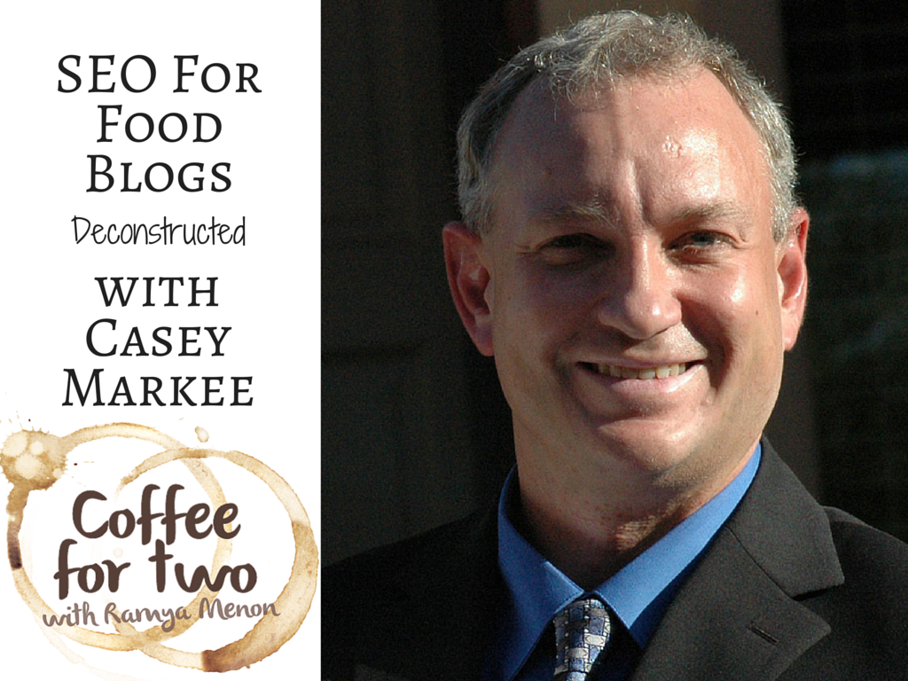 SEO for Food Blogs Deconstructed with Casey Markee | by Ramya Menon ...