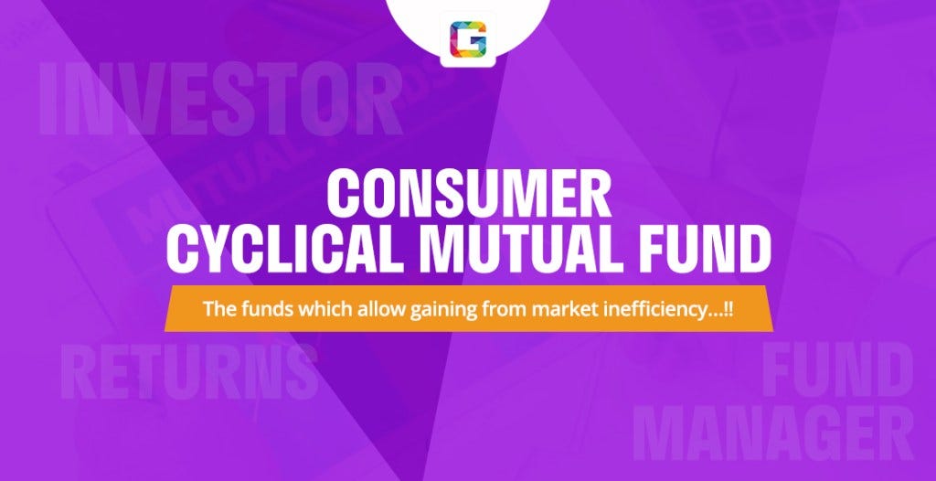 Consumer Cyclical Mutual Fund: The Funds Which Allow Gaining From ...