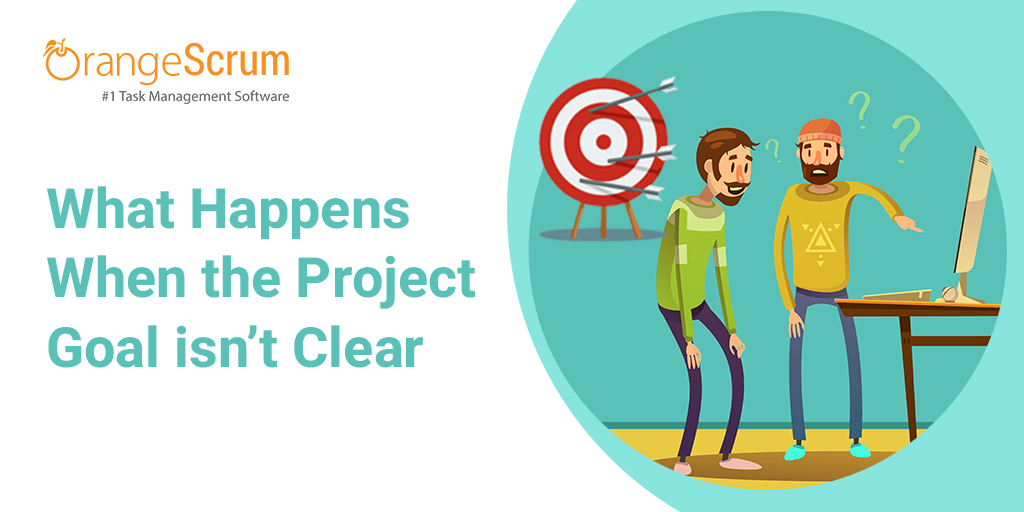 What Happens When the Project Goal Isn’t Clear | by Netrananda Maharana ...