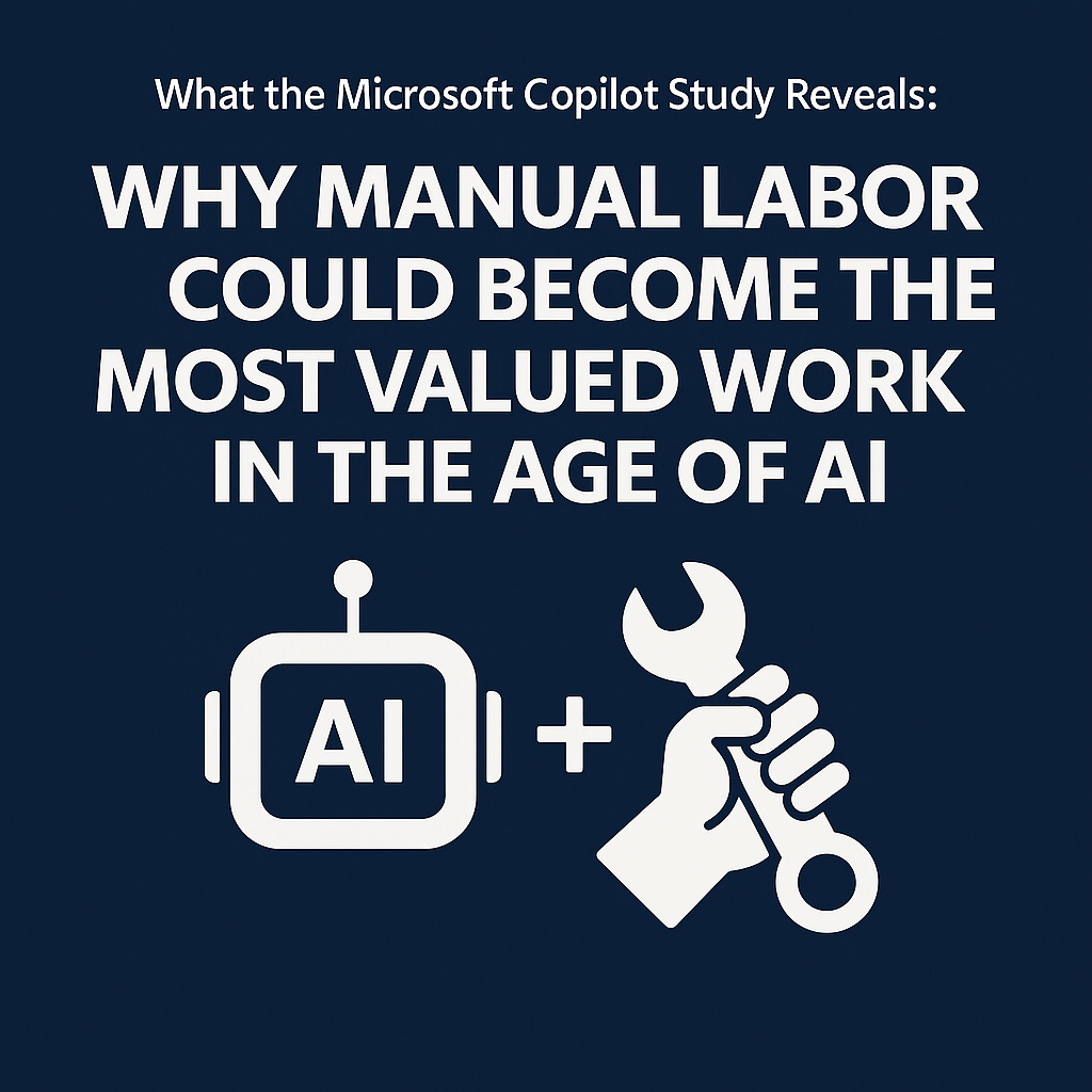 What the Microsoft Study Reveals: Why Manual Labor Could Become the ...