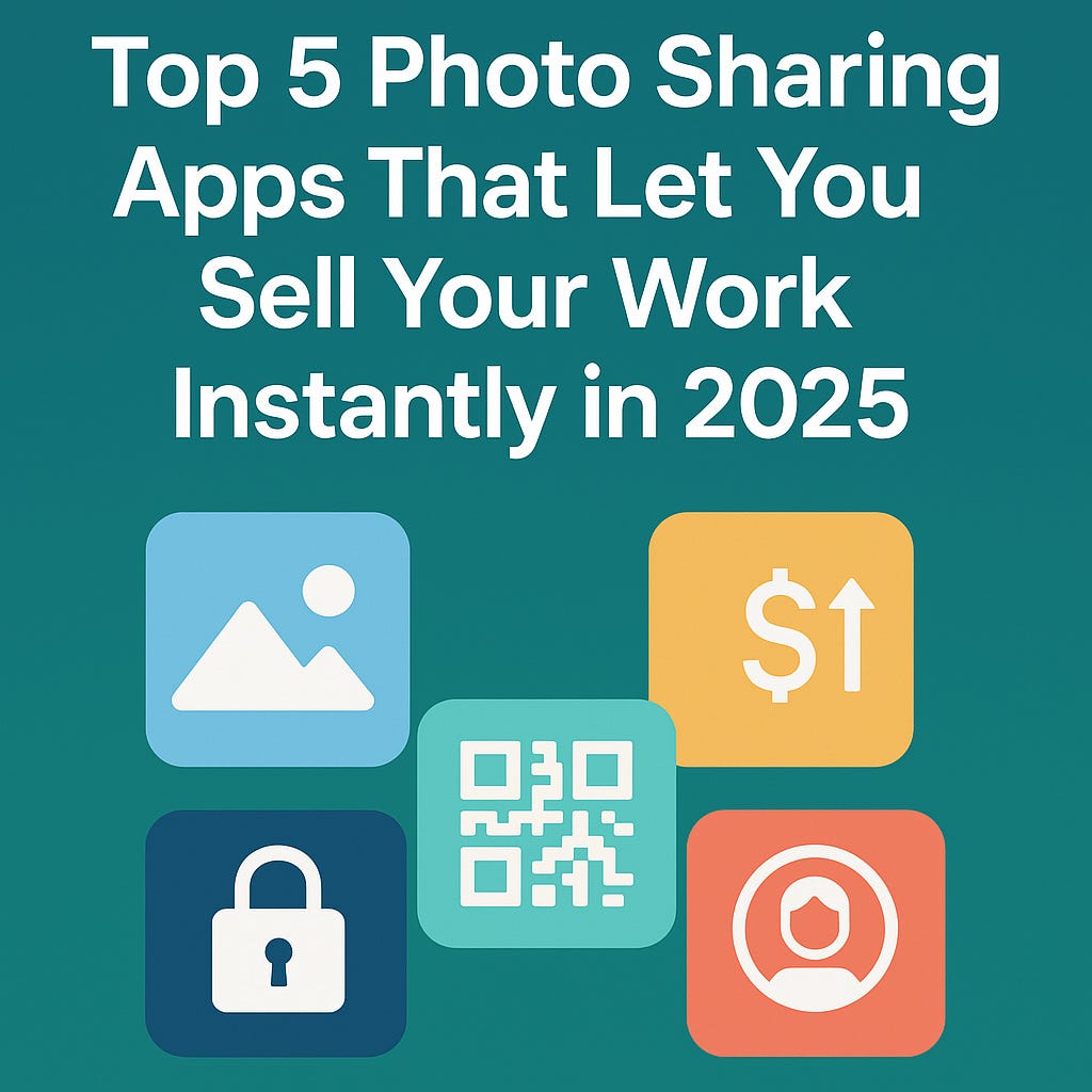 Top 5 Photo Sharing Apps That Let You Sell Your Work Instantly in 2025 ...