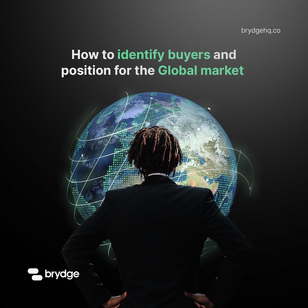 How To Identify Buyers And Position For The Global Market | by Brydgehq ...