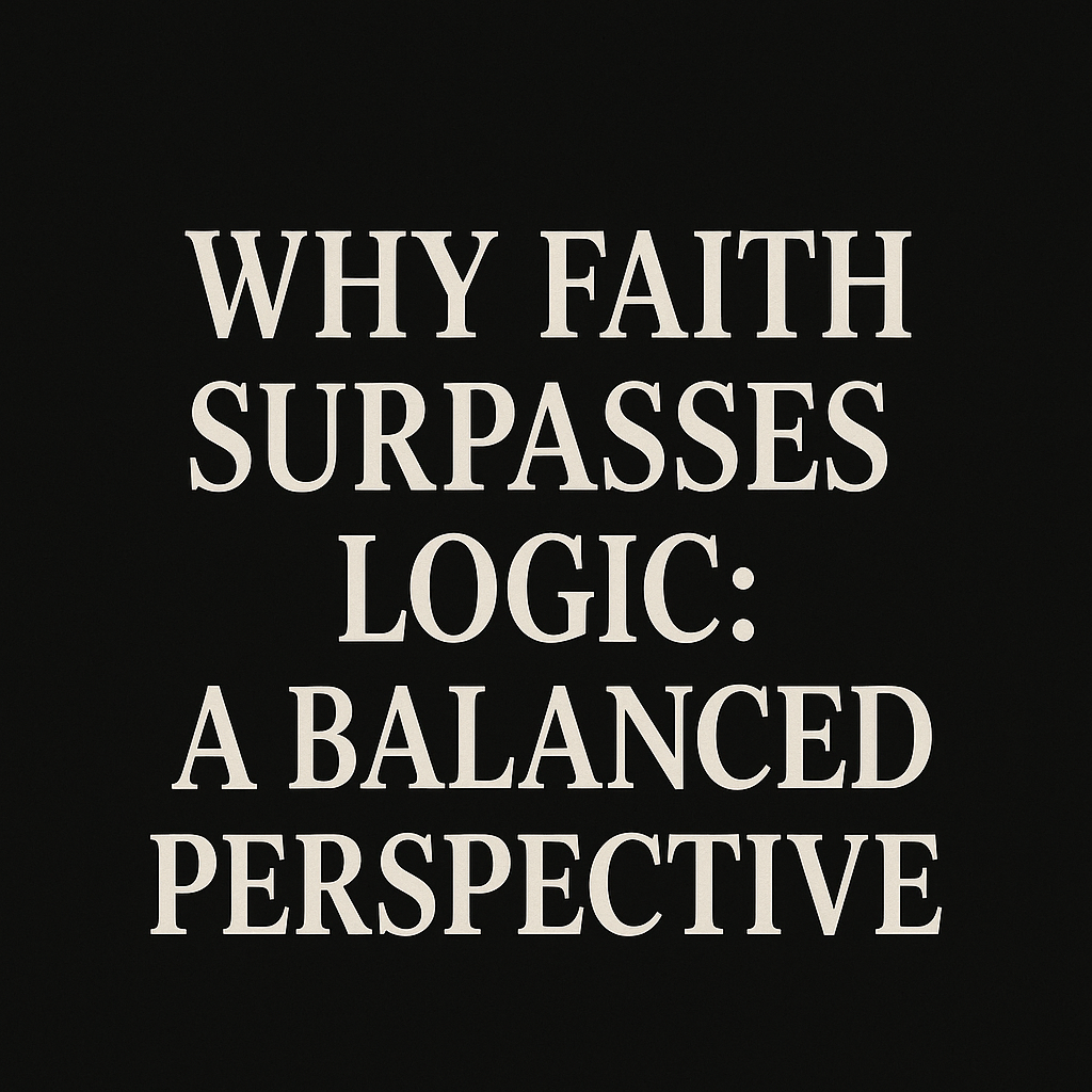 Why Faith Surpasses Logic: A Balanced Perspective | by Ancient ...