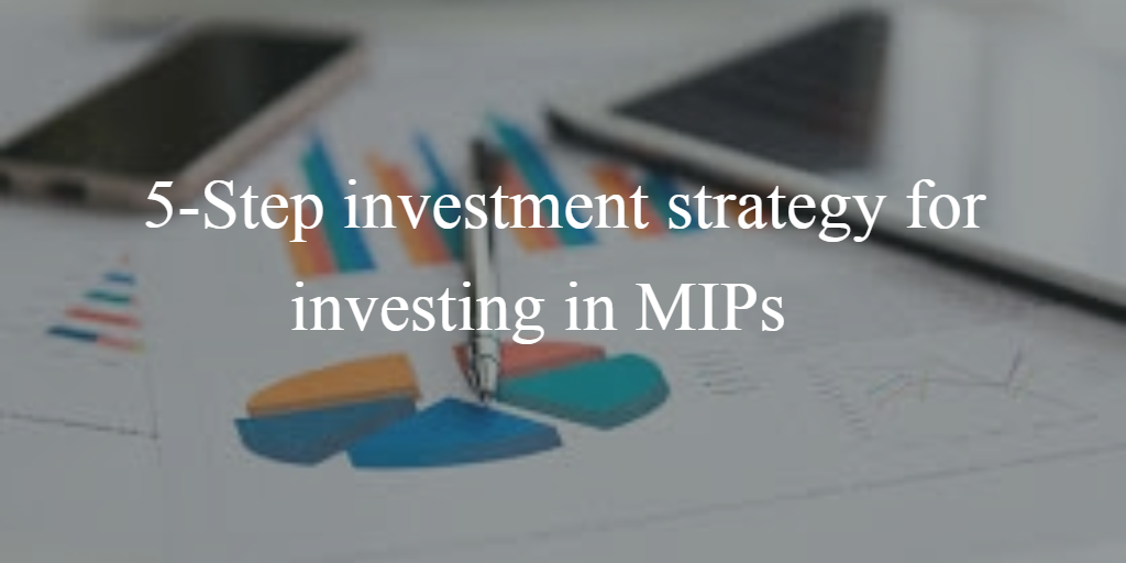 5-Step investment strategy for investing in MIPs | by PersonalFN | Medium