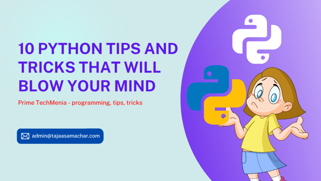 Top 10 Python Tips And Tricks That Will Blow Your Mind By Prime Techmenia Medium