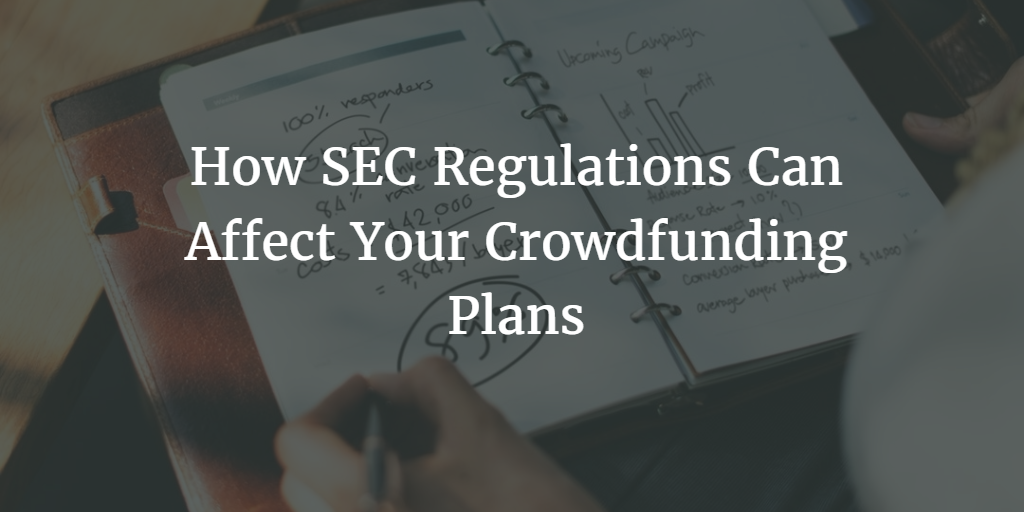 How SEC Regulations Can Affect Your Crowdfunding Plans | by Ruth Jin ...