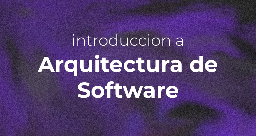 Introduccion a Arquitectura de Software | by Lalo Berro | Medium