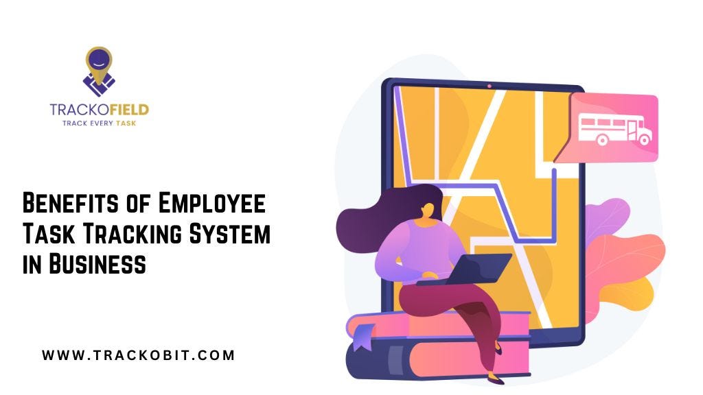 Benefits of Employee Task Tracking System in Business | by Nitesh Goel ...