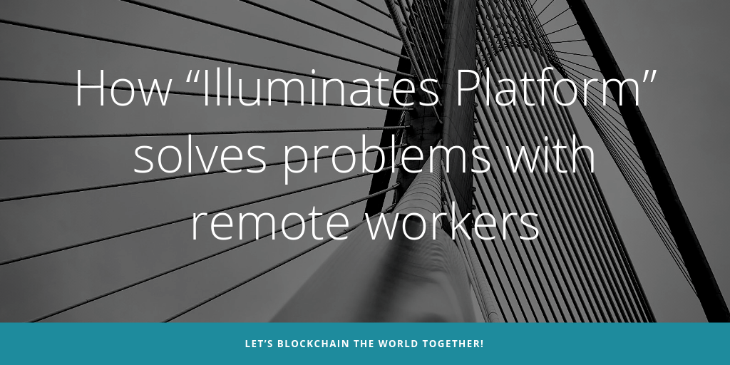 How “Illuminates Platform” solves problems with remote workers | by ...