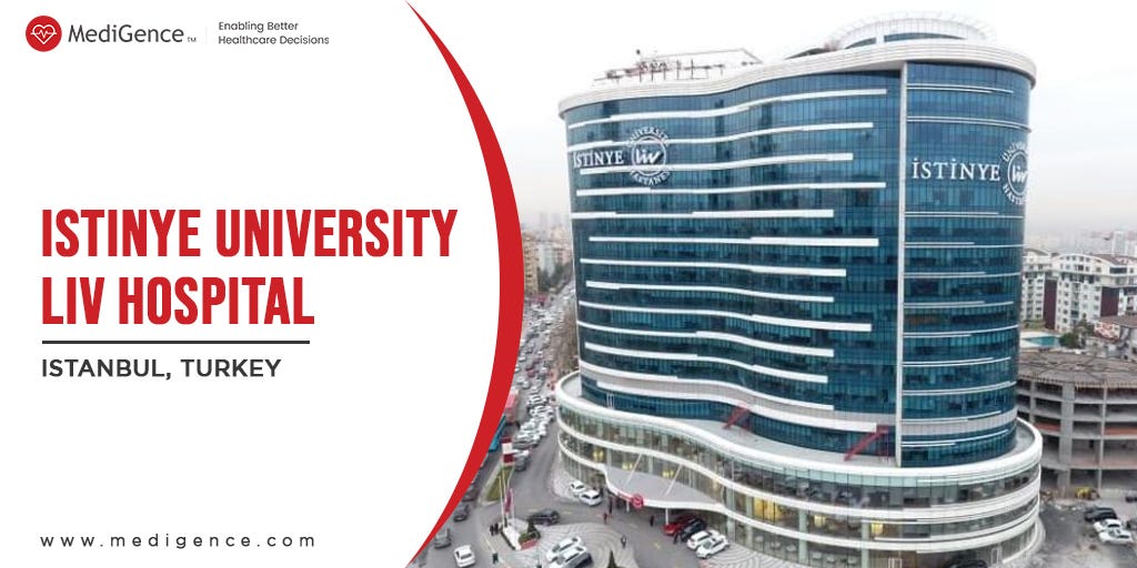 Istinye University LIV Hospital Istanbul, Turkey | Review | by Imran Saify | Medium
