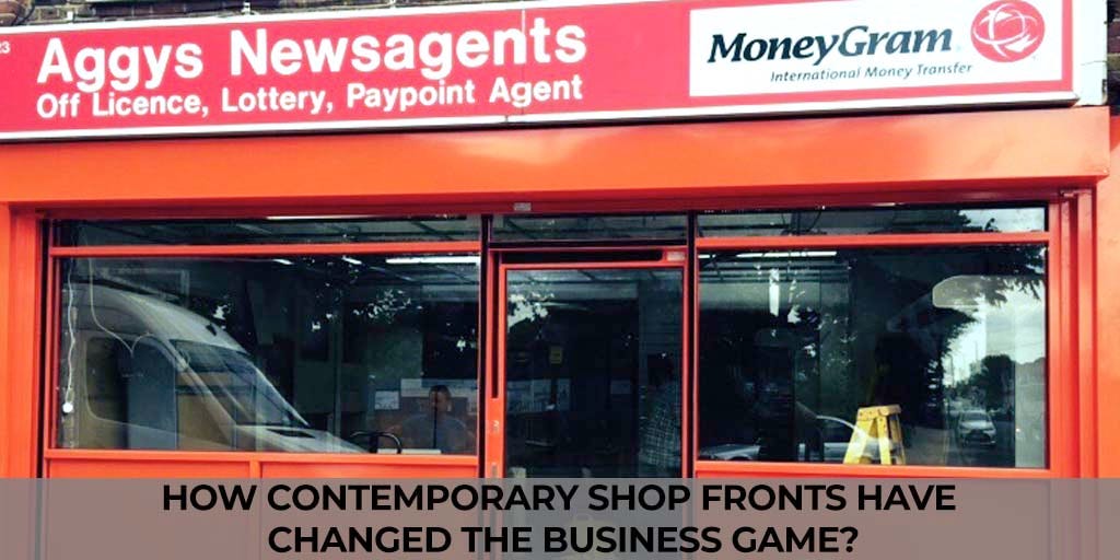 How Contemporary Shop Fronts Have Changed the Business Game | by United ...