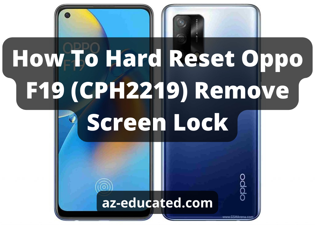 How To Hard Reset Oppo F19 (CPH2219) || Unlock Pattern/Pin/Password/Face/Fingerprint - AZ ...