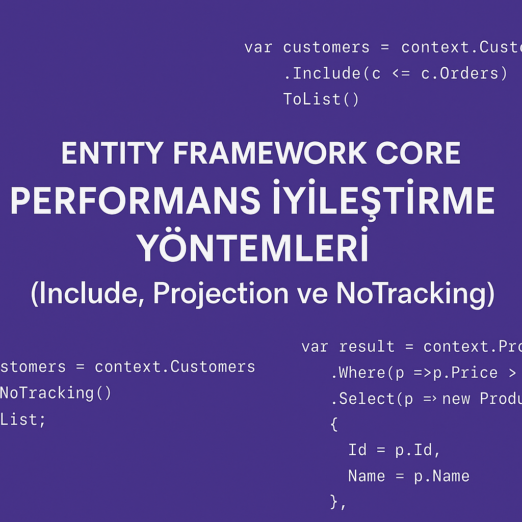 Entity Framework Core Performans İyileştirme Yöntemleri | by Salimcan Karadeniz | Medium