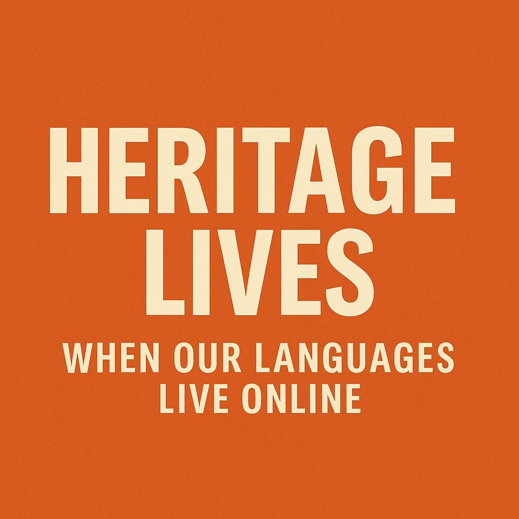 Heritage in the Digital Age: Why Our Languages Deserve More Than Just a ...