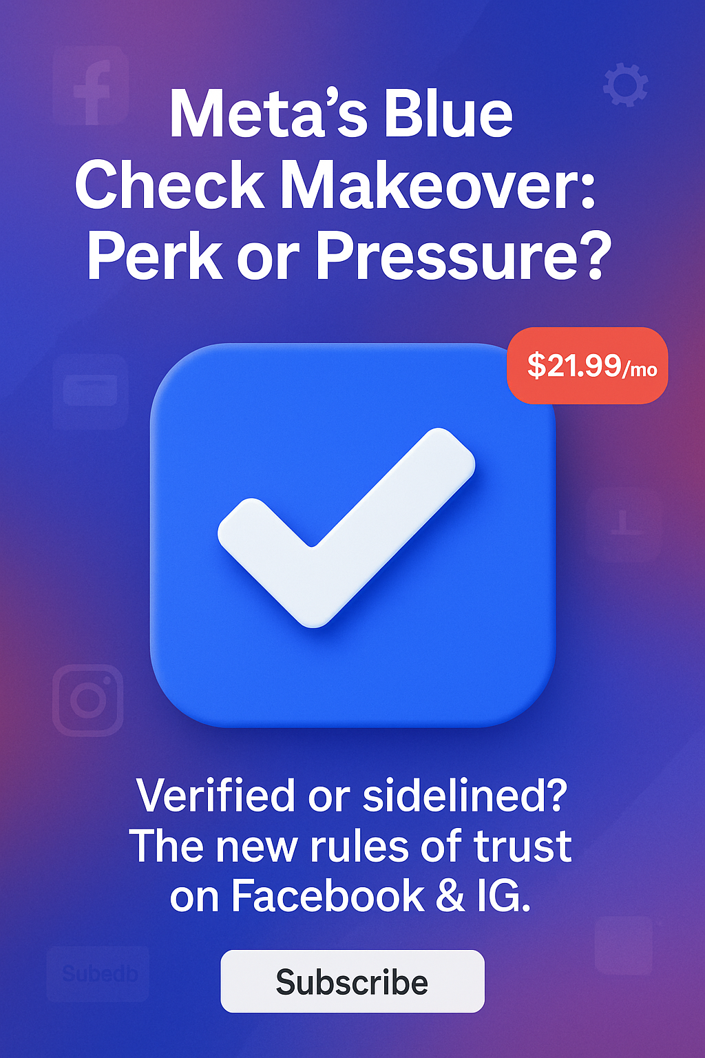 Meta’s Blue Check Evolution: New Perks, Subtle Pressure, and a Bigger ...