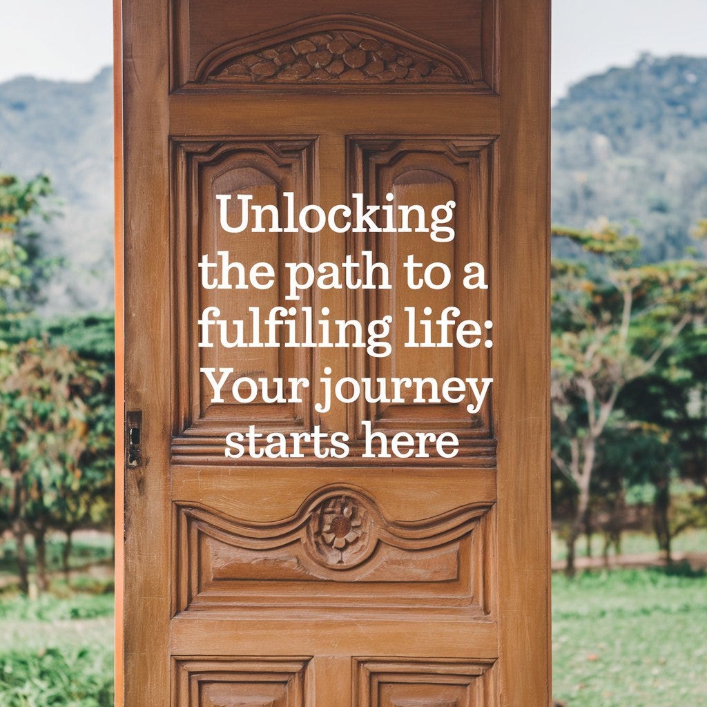 Unlocking the Path to a Fulfilling Life: Your Journey Starts Here | by ...