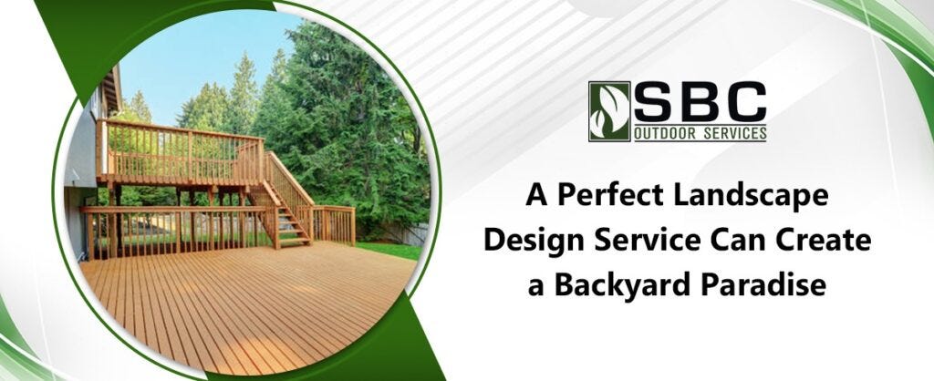 A Perfect Landscape Design Service Can Create a Backyard Paradise ...