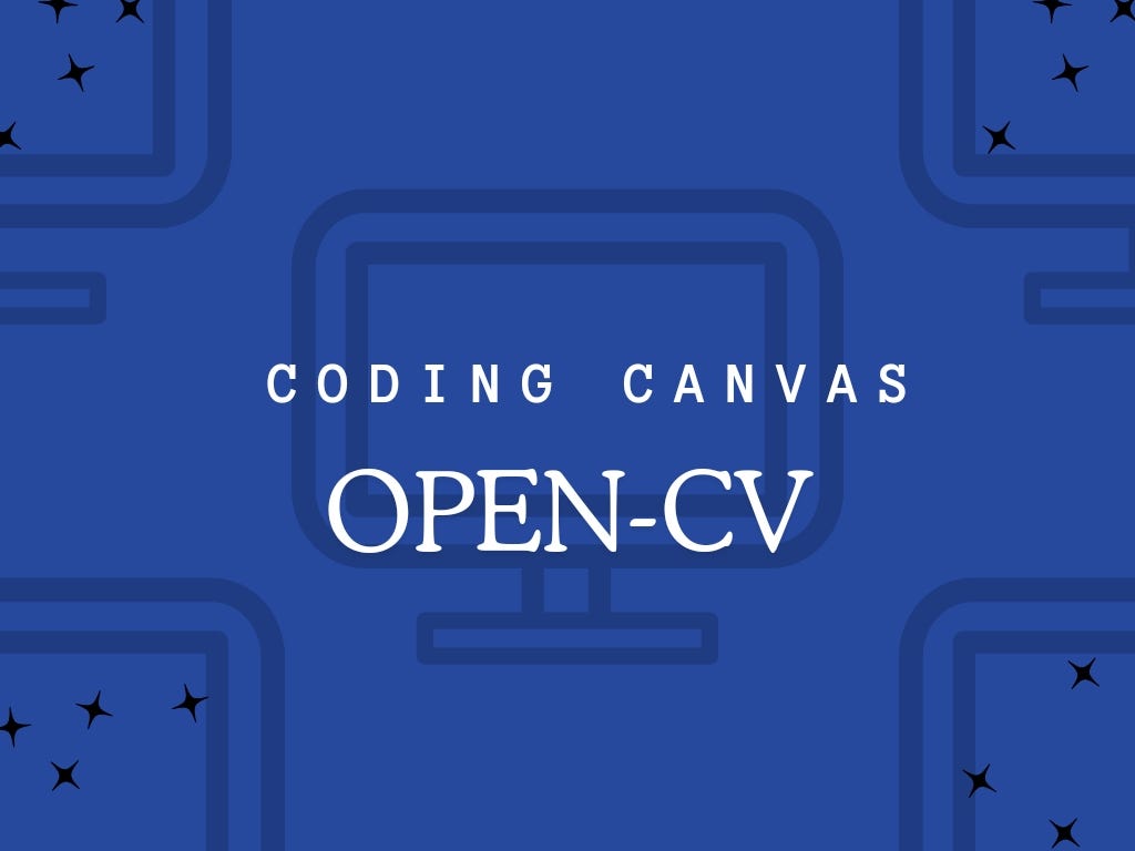 Coding Canvas: OpenCV Delights for Beginners | by priyanshu jha | Medium