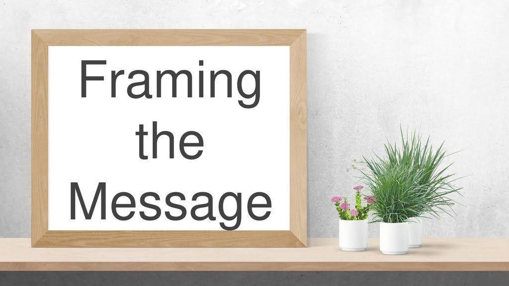 Why Framing Your Message Is the Secret to Being Heard | by Dancing ...