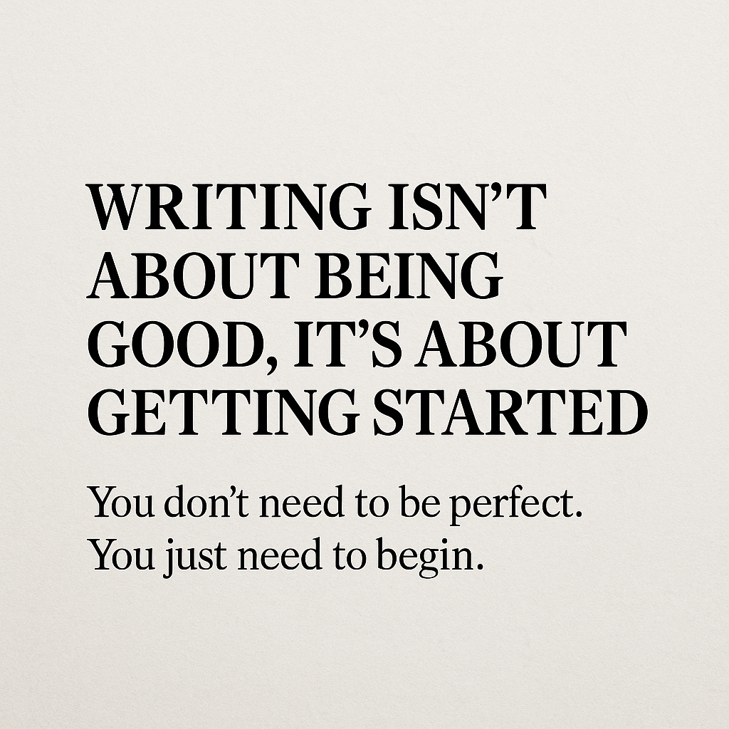 Writing Isn’t About Being Good, It’s About Getting Started | by redy ...