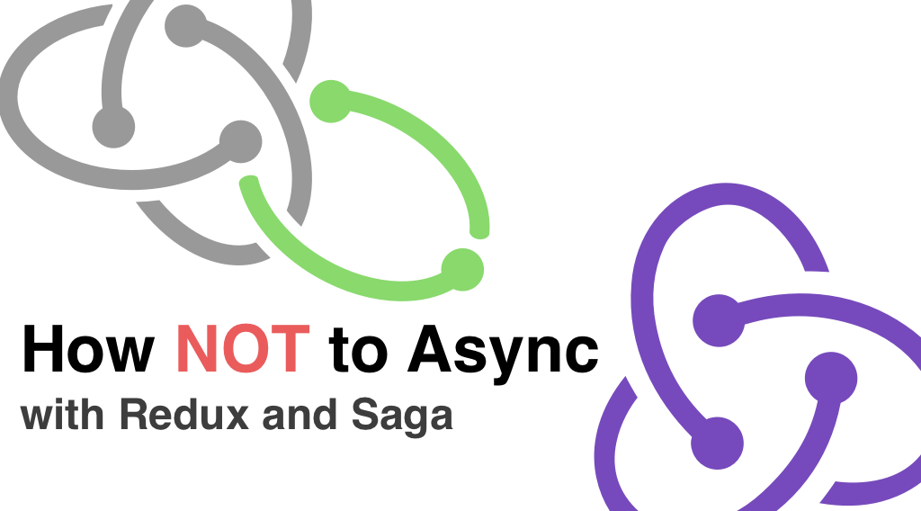 How NOT to Async with Redux and Saga | by Dániel Emőd Kovács | Medium