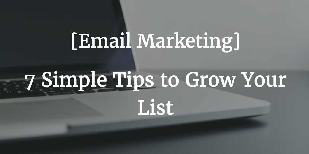 [Email Marketing] 7 Simple Tips to Grow Your List | by Reade Milner ...