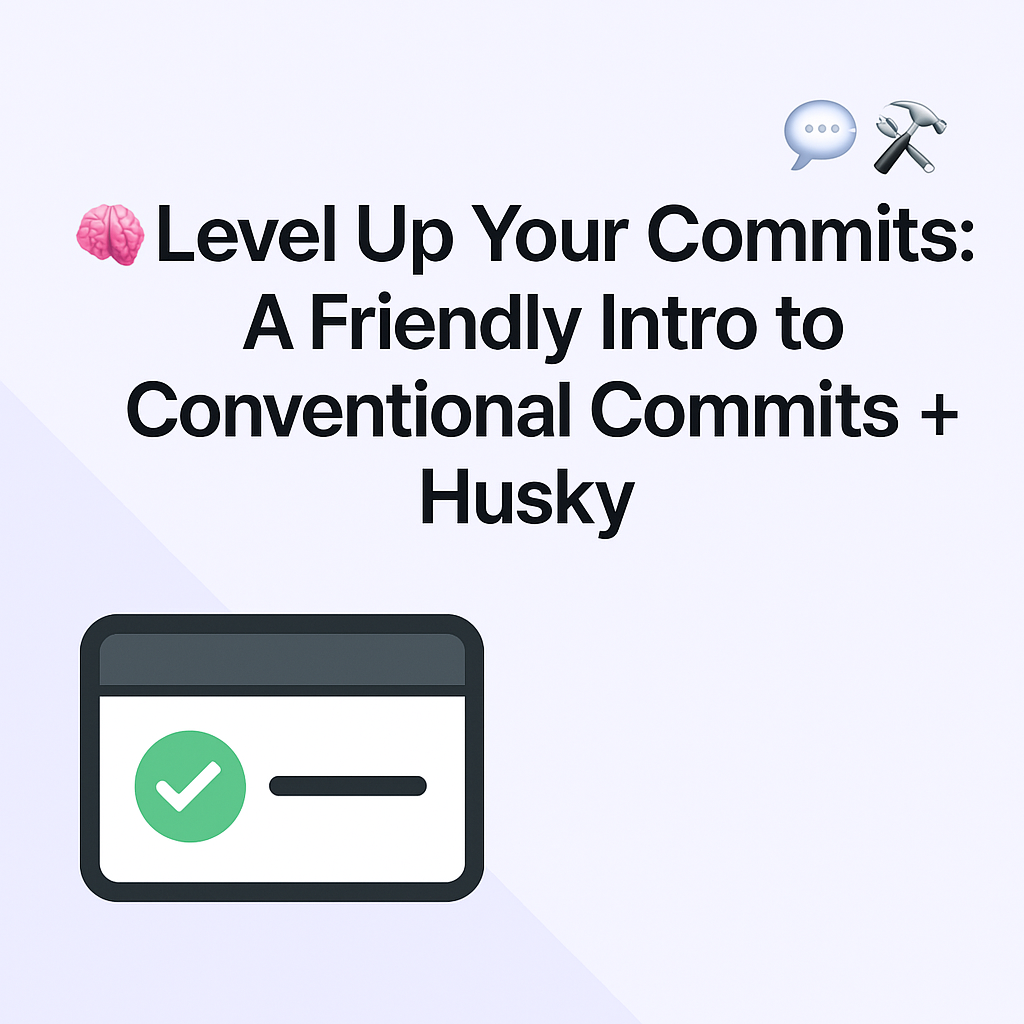 🚀🧠 Level Up Your Commits: A Friendly Guide to Conventional Commits + Husky | by Swapnil Ahire ...