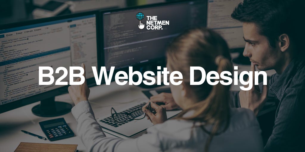 How to Design the Best B2B Website | by The NetMen Corp | Medium