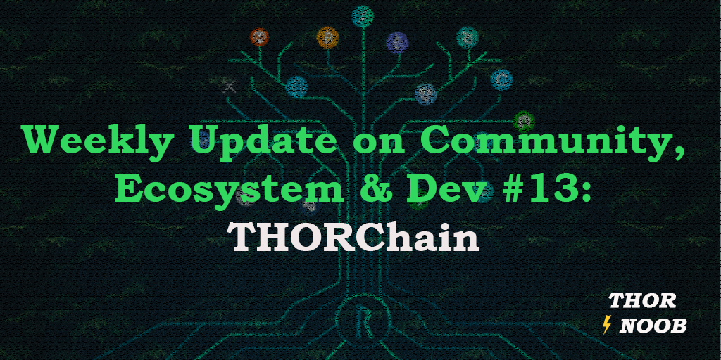 Weekly Update on Community, Ecosystem & Dev #13: THORChain | by THORNOOB - Learn About THORChain ...