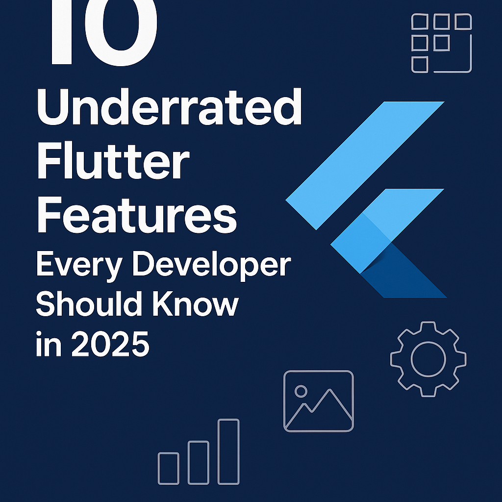 10 Underrated Flutter Features Every Developer Should Know in 2025 | Stackademic