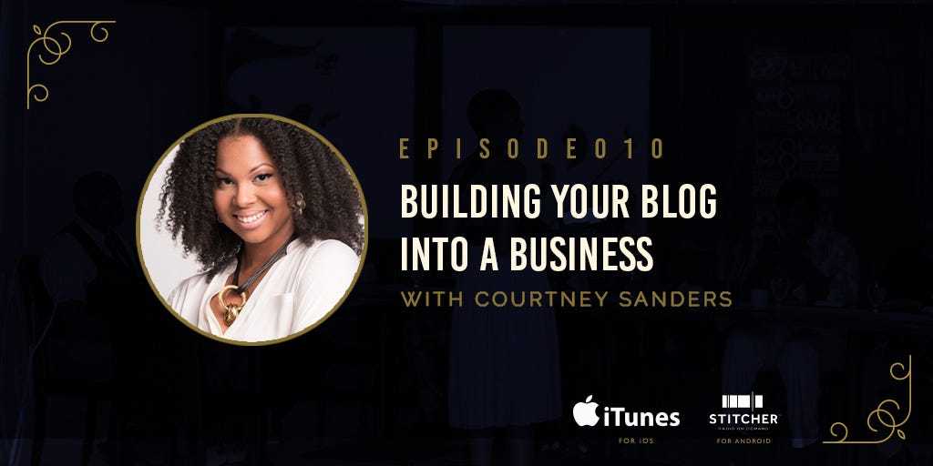 TA010: Building Your Blog into a Business with Courtney Sanders | by ...