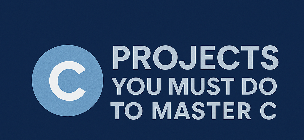 Master C Programming with These 10 Real Projects (From Zero to Hero Series)(PART-2) | by Prajwal ...