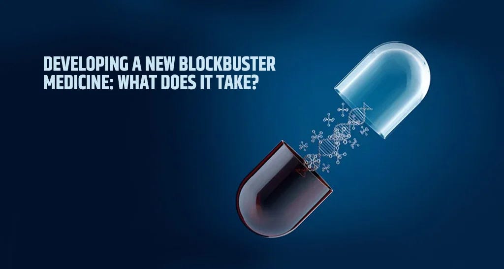 Developing A New Blockbuster Medicine: What Does It Take?Developing A ...