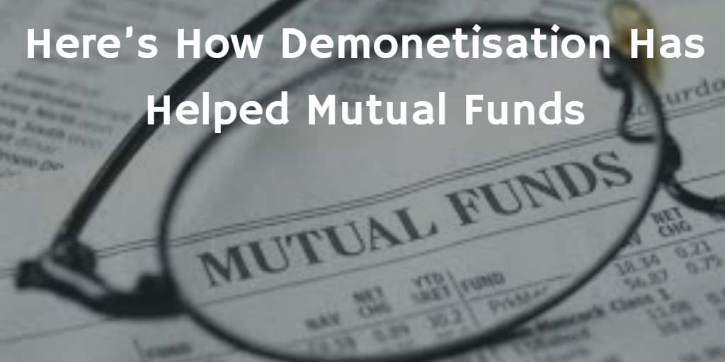 Here’s How Demonetisation Has Helped Mutual Funds | by PersonalFN | Medium