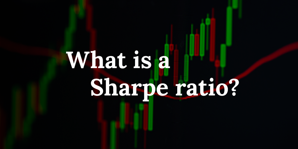 What is a Sharpe ratio… and why should I care? | by Stefan Rollins | Medium