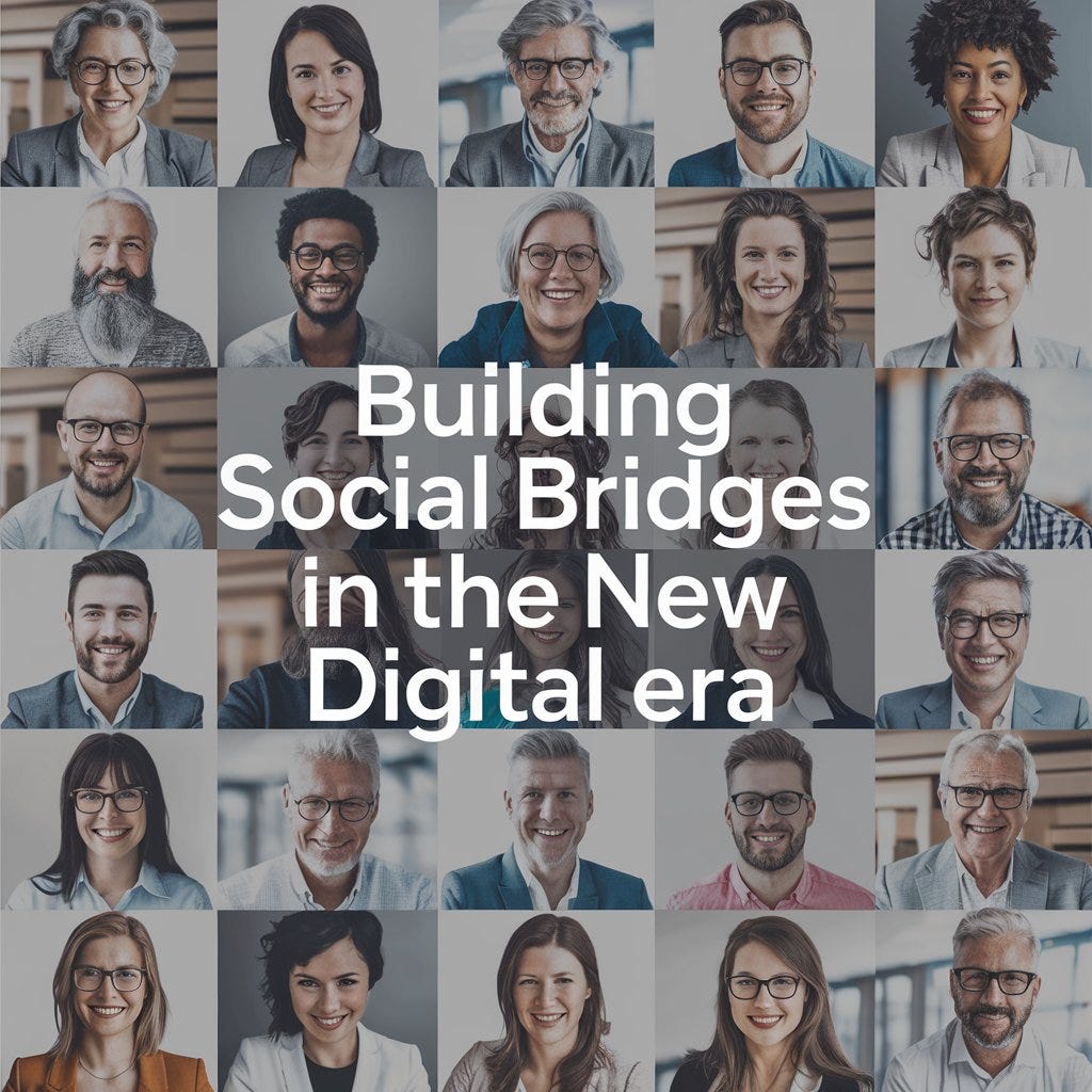 BUILDING SOCIAL BRIDGES IN THE NEW DIGITAL ERA:- | by Mukhtar | Medium