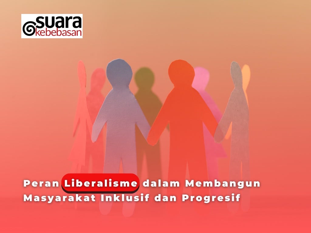 Peran Liberalisme dalam Membangun Masyarakat Inklusif dan Progresif ...