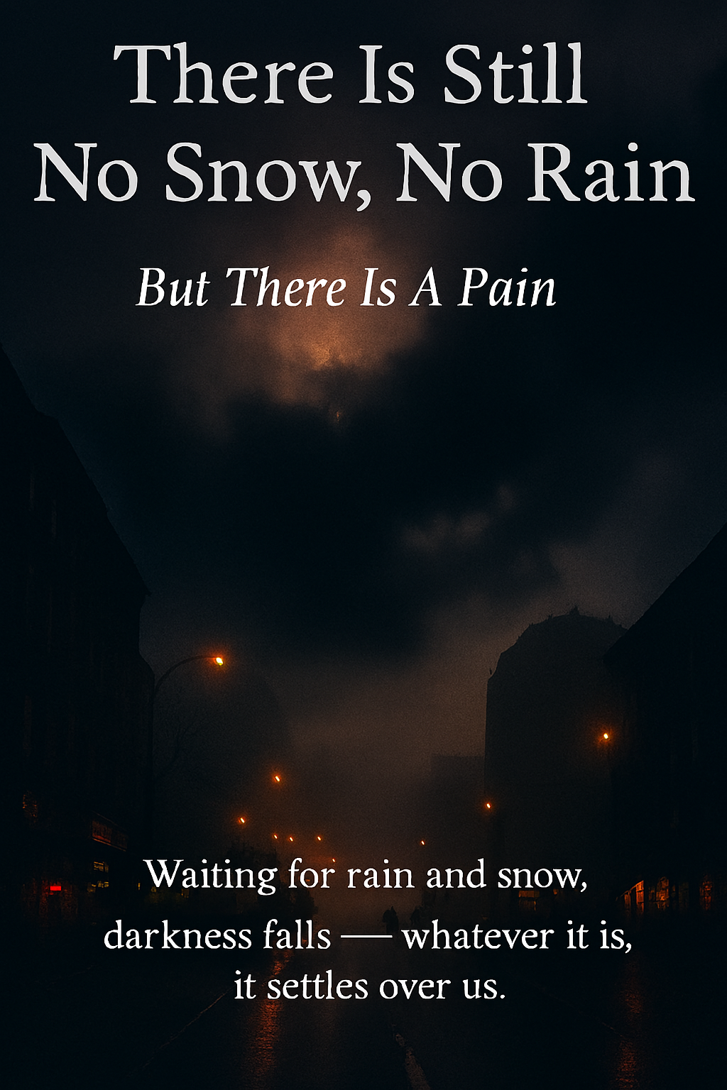 There Is Still No Snow, No Rain. But There Is a Pain | by Mahmut YARAL ...