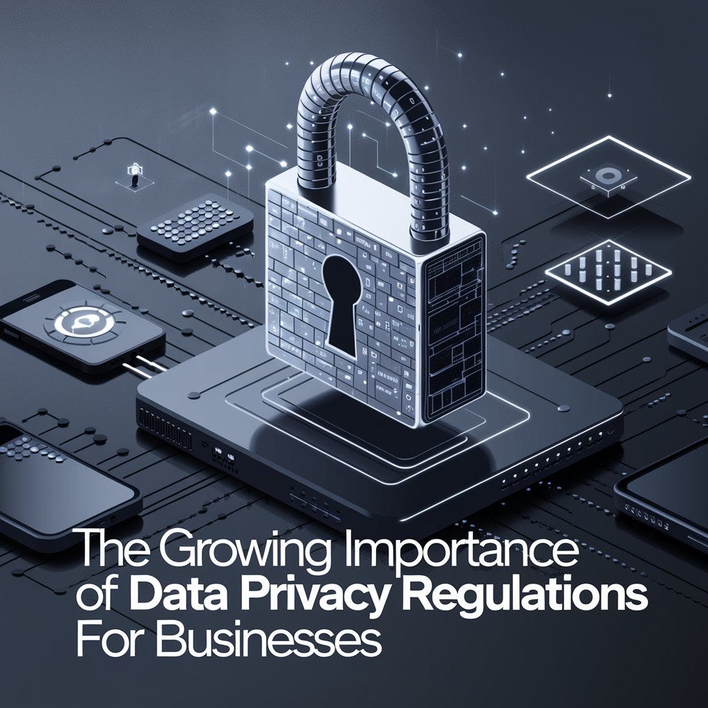 The Growing Importance of Data Privacy Regulations for Businesses | by ...