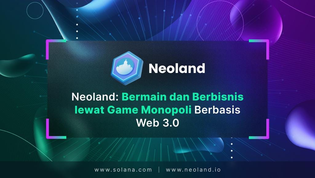 Neoland: Bermain dan Berbisnis lewat Game Monopoli Berbasis Web 3.0 ...
